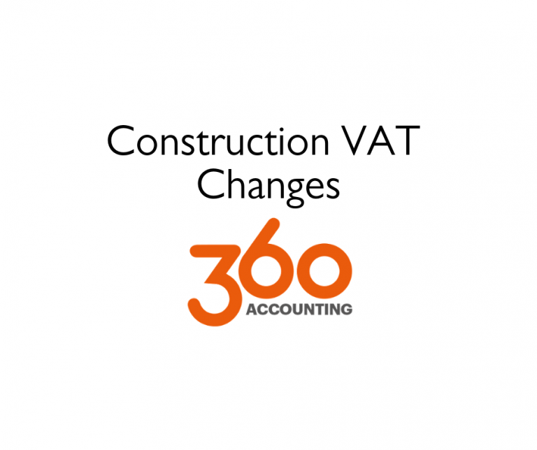 Changes To VAT In Construction | VAT Advice | 360 Accounting
